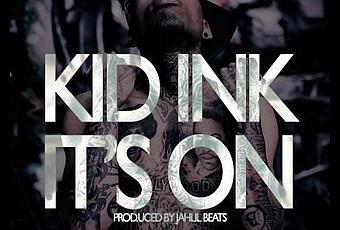 Kid Ink | "It's on" | Le brand new clip du rappeur | À Découvrir