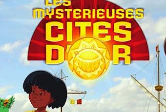 La saison 2 de « Les Mystérieuses Cités d’Or » sur TF1 à partir du 09 ...