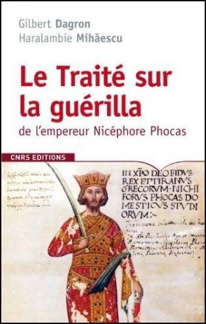 Le Traité sur la guérilla de l’empereur byzantin Nicéphore Phocas, par ...