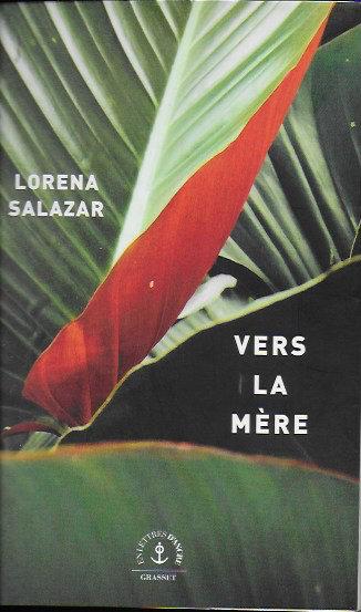 Vers la mère, de Lorena Salazar, traduction d'Isabelle Gugnon (éd ... Vers la mère, de Lorena Salazar, traduction d'Isabelle Gugnon (éd ...